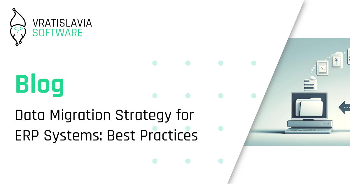 Data Migration Strategy for ERP Systems: Best Practices
