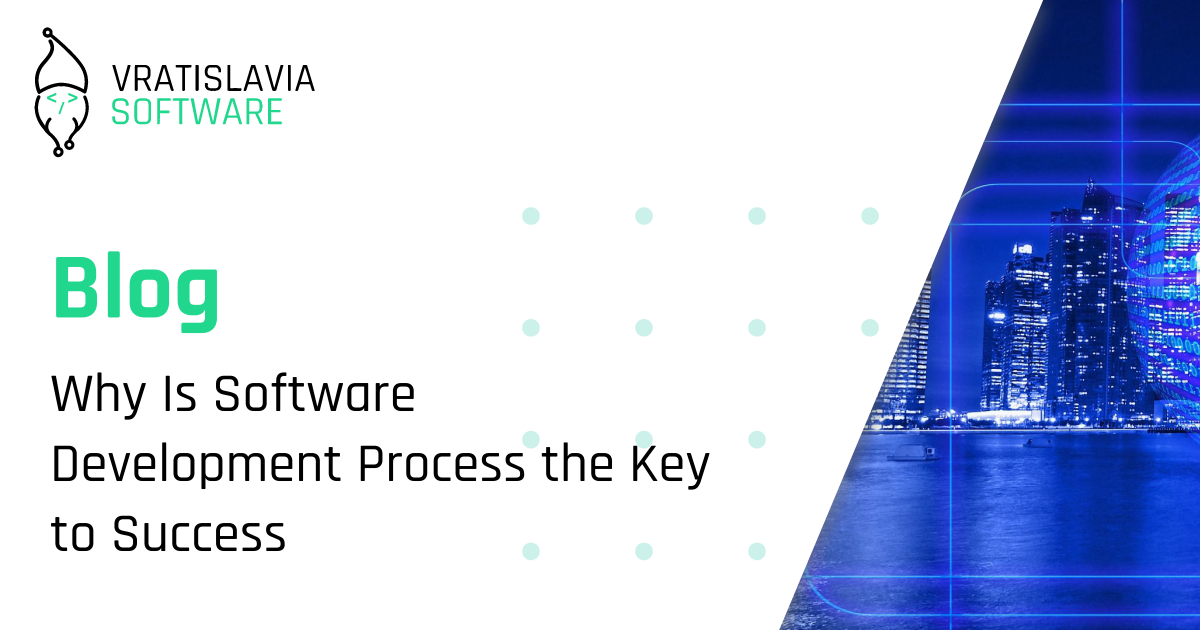 Why Is Software Development Process the Key to Success